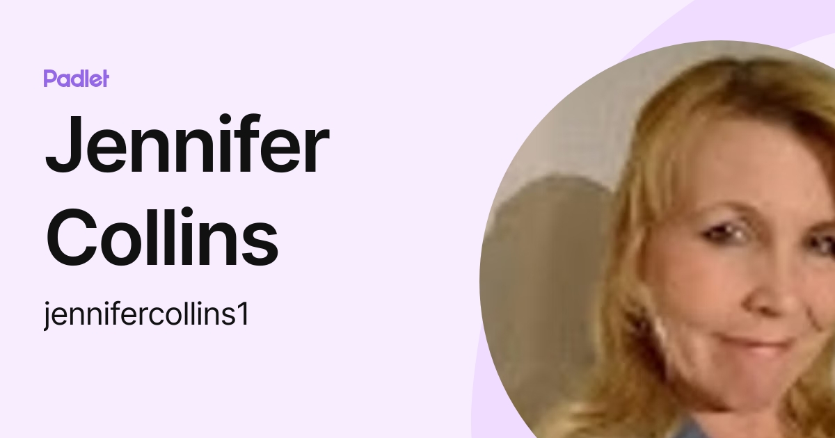 Jennifer Collins (jennifercollins1) profile | Padlet