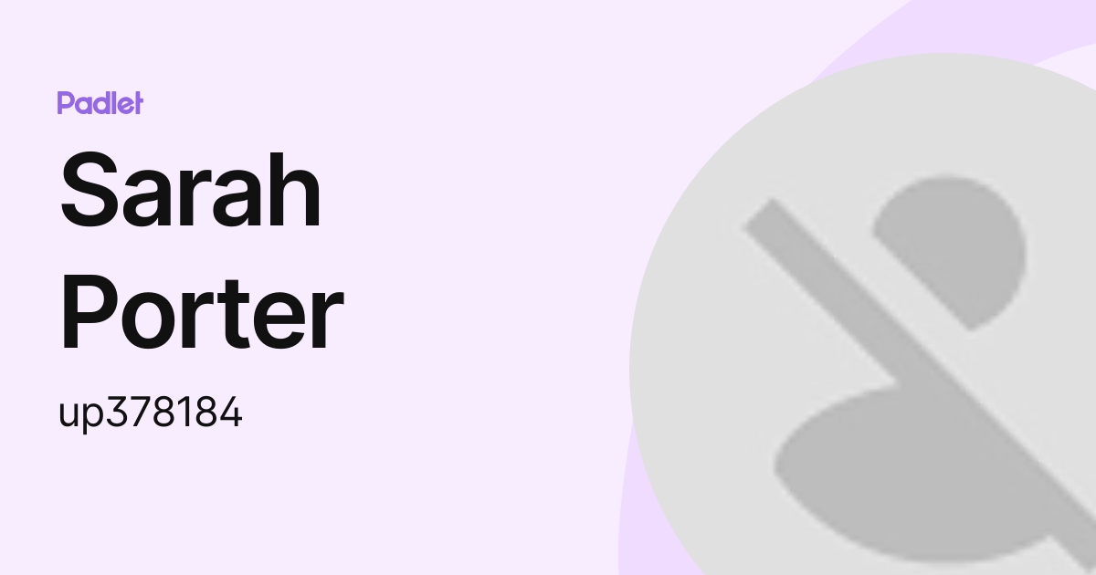 Sarah Porter (up378184) profile | Padlet