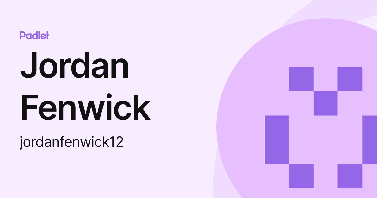 Jordan Fenwick (jordanfenwick12) profile | Padlet