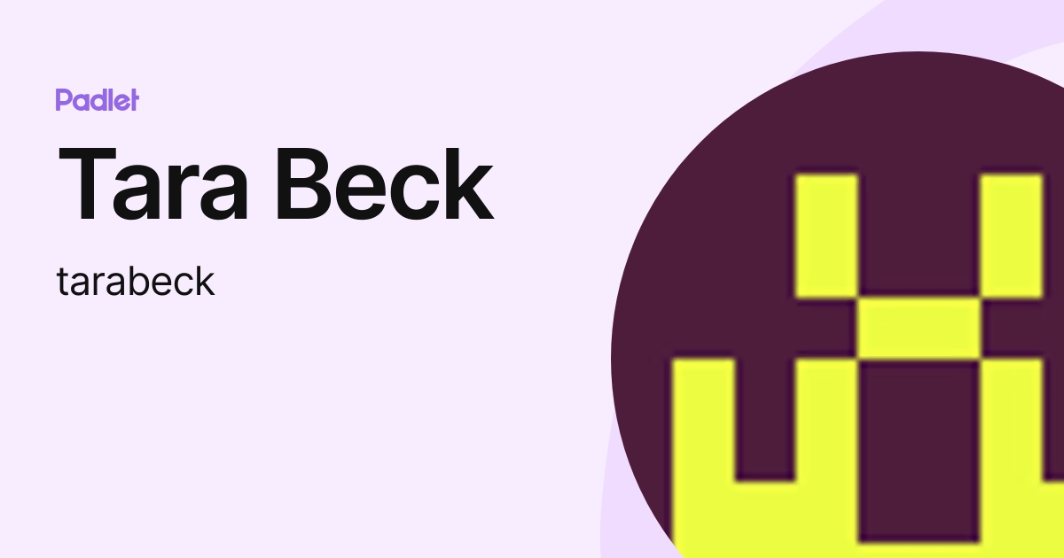 Tara Beck (tarabeck) profile | Padlet