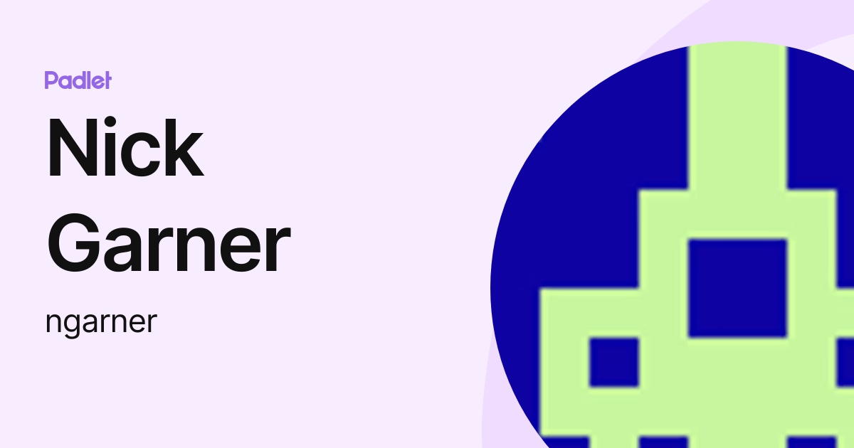 Nick Garner (ngarner) profile | Padlet