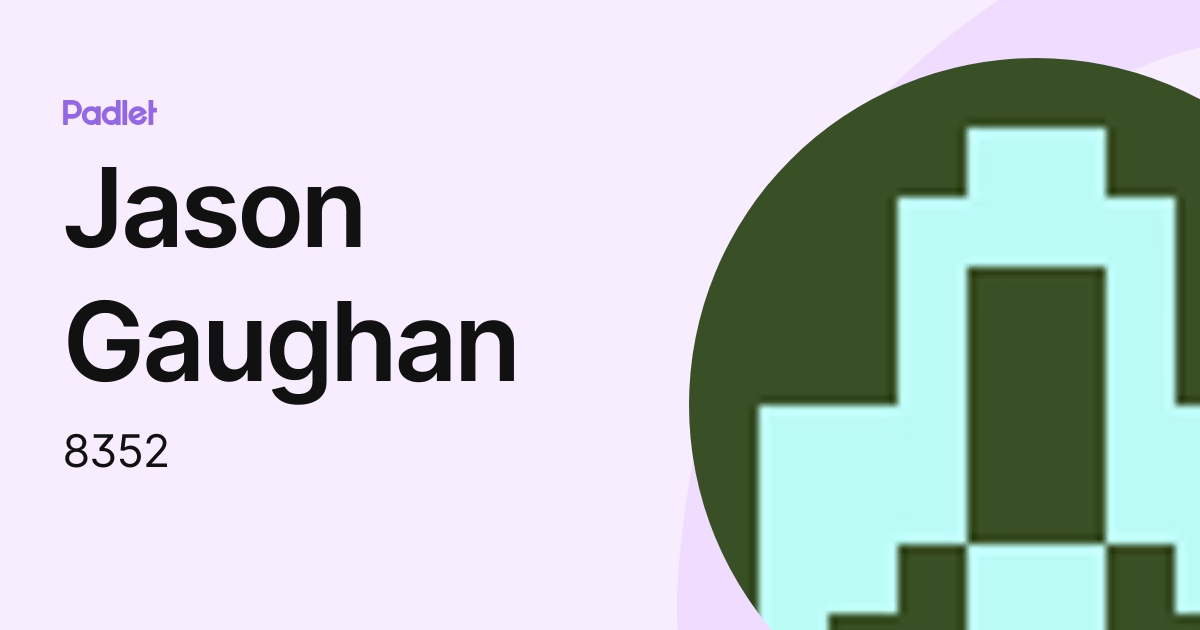 Jason Gaughan (8352) profile | Padlet