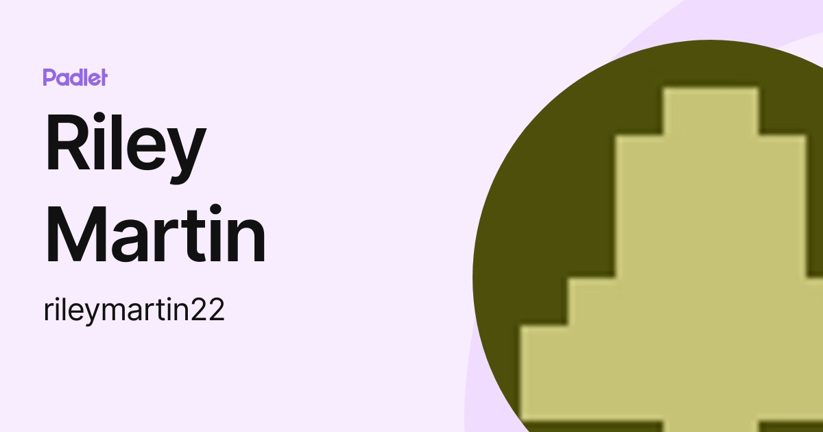 Riley Martin (rileymartin22) profile | Padlet