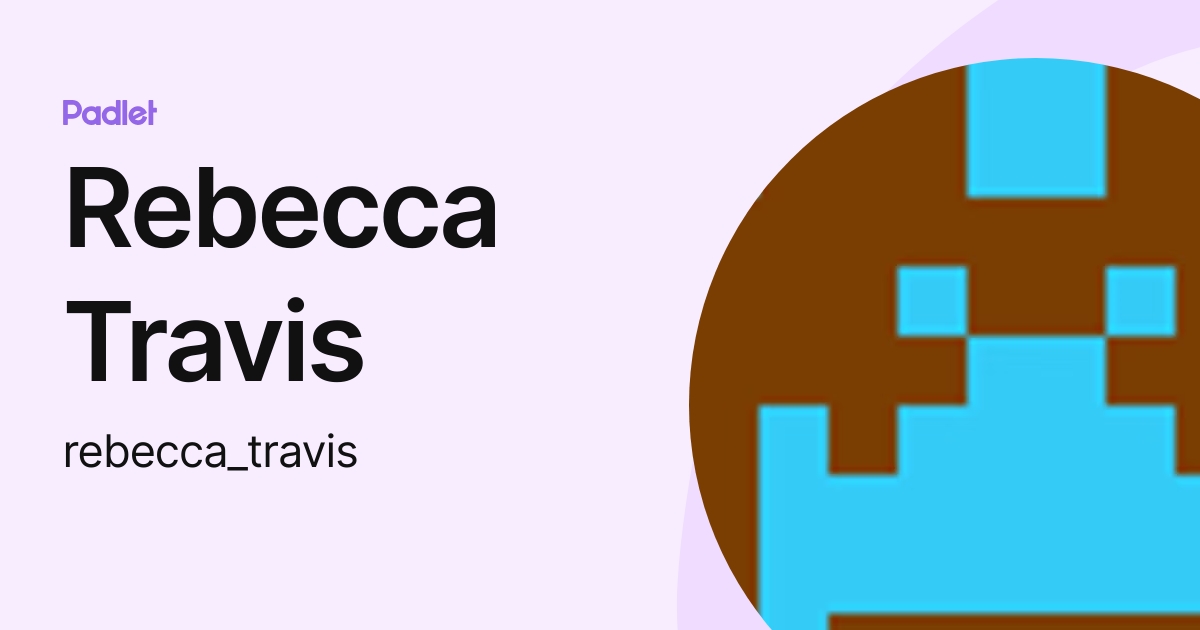 Rebecca Travis (rebecca_travis) profile | Padlet