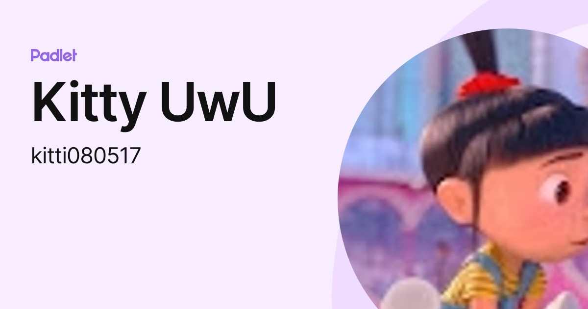 Kitty UwU (kitti080517) profile | Padlet