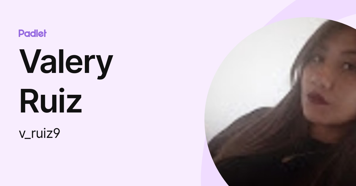 Valery Ruiz (v_ruiz9) profile | Padlet