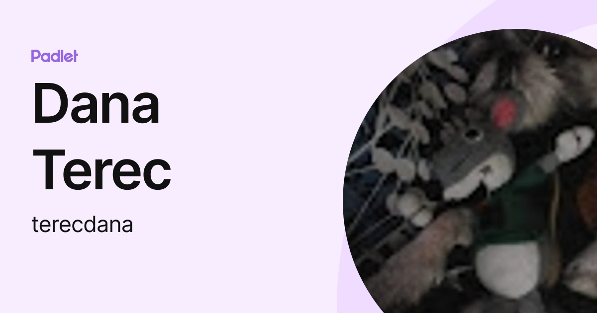Dana Terec (terecdana) profile | Padlet