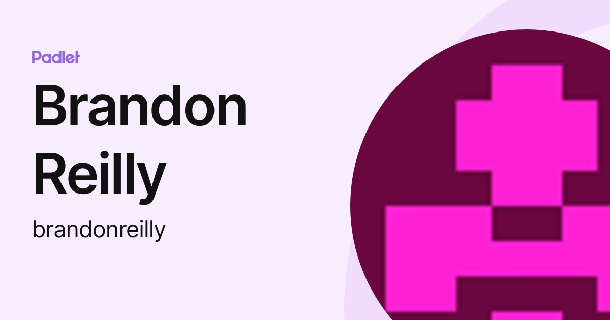 Brandon Reilly (brandonreilly) profile | Padlet