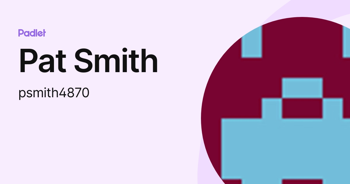 Pat Smith (psmith4870) profile | Padlet