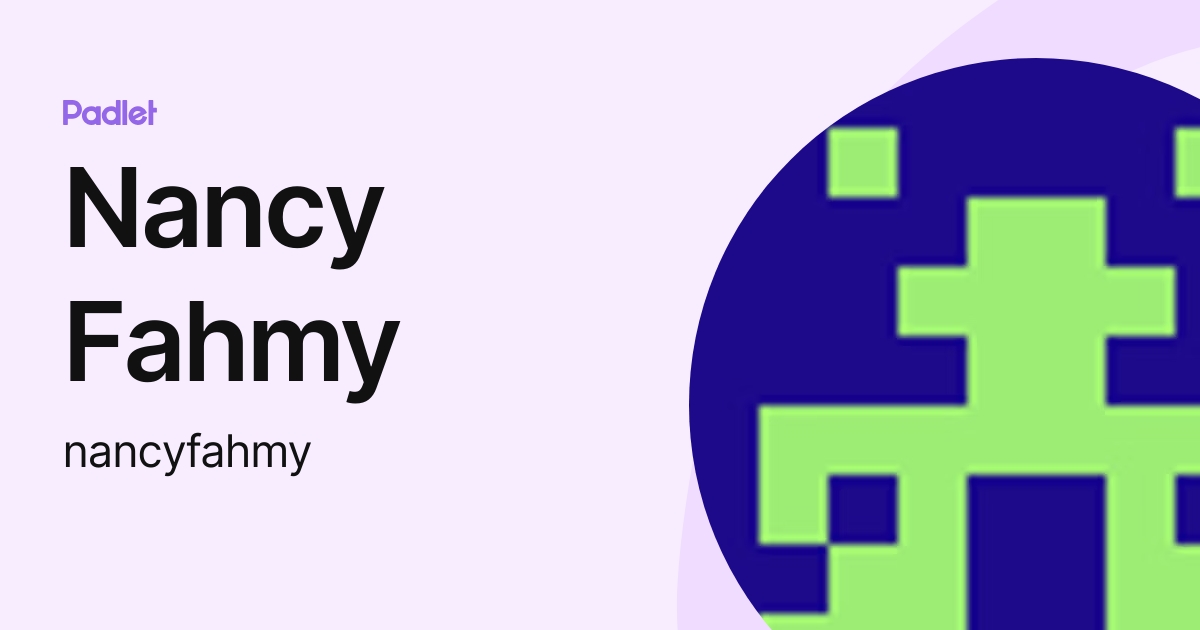 Nancy Fahmy (nancyfahmy) profile | Padlet