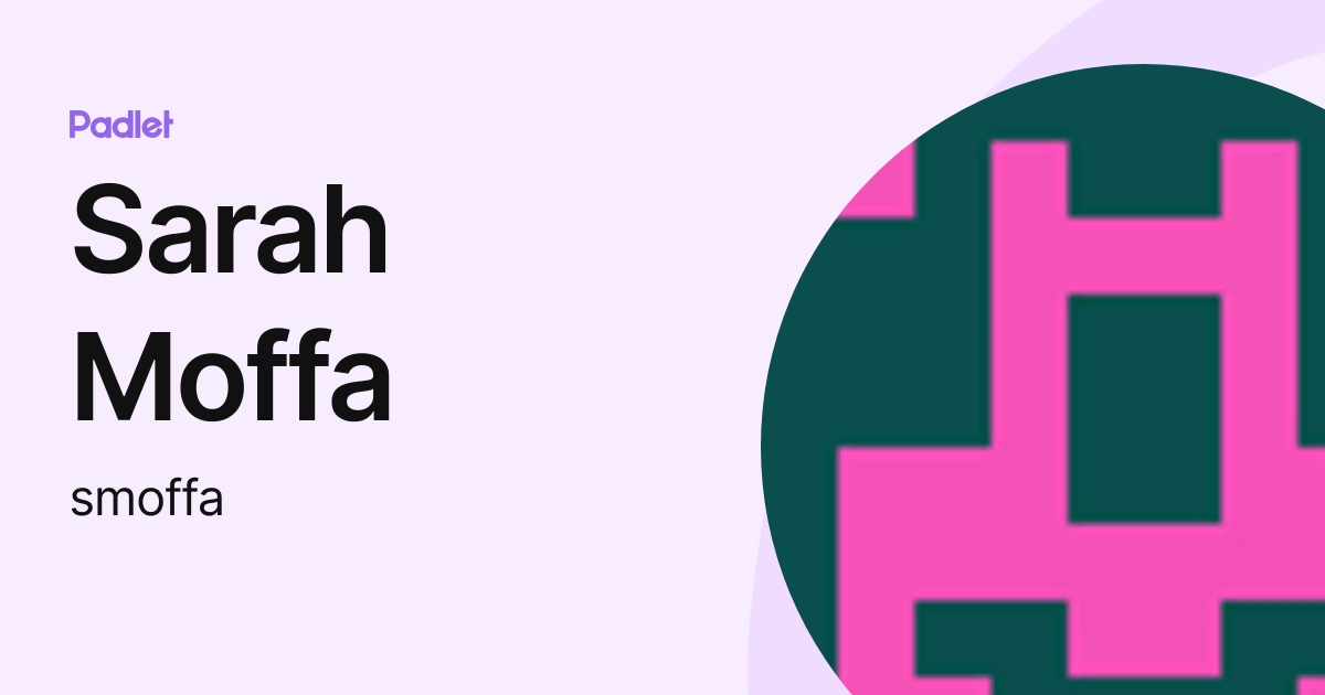 Sarah Moffa (smoffa) profile | Padlet