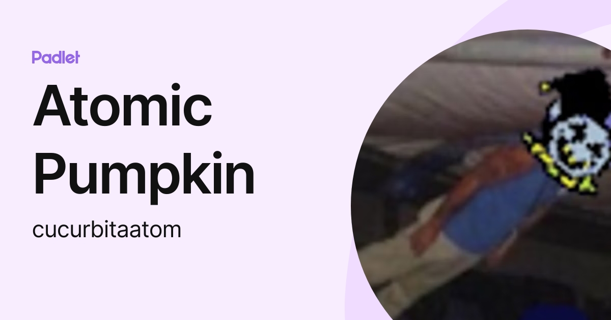 Atomic Pumpkin (cucurbitaatom) profile | Padlet