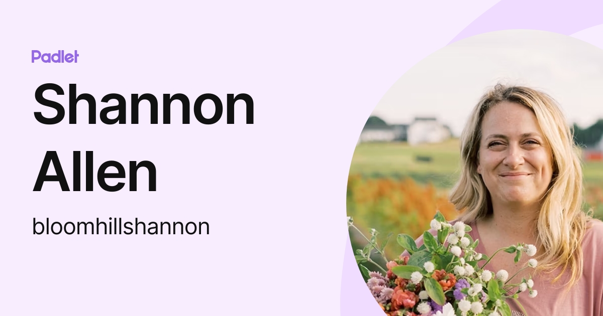 Shannon Allen (bloomhillshannon) profile | Padlet
