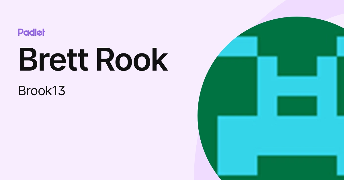 Brett Rook (Brook13) profile | Padlet