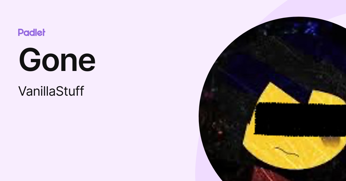 Gone (VanillaStuff) profile | Padlet
