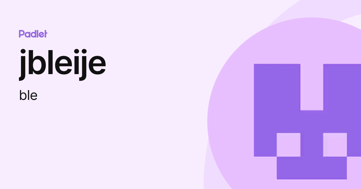 jbleije (ble) profile | Padlet