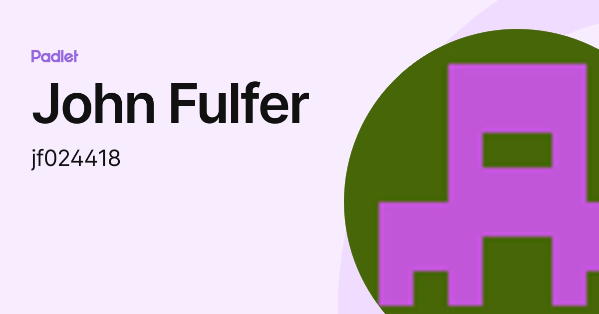 John Fulfer (jf024418) profile | Padlet