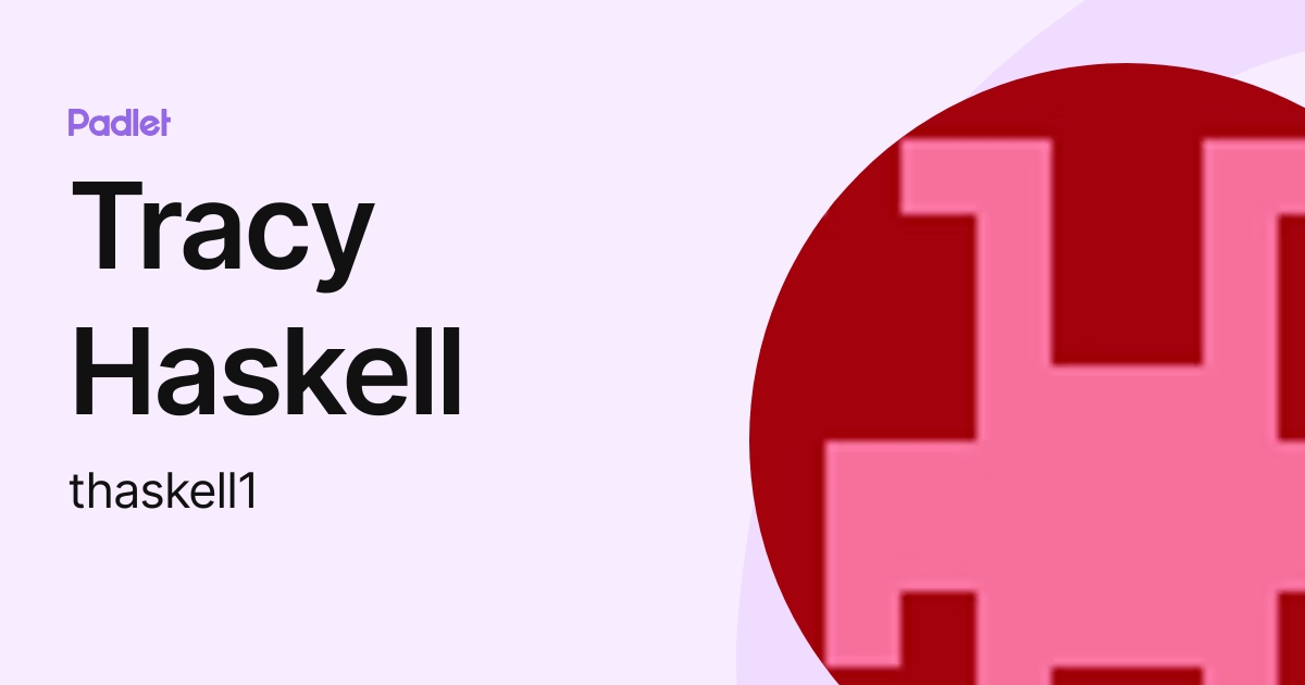 Tracy Haskell (thaskell1) profile | Padlet