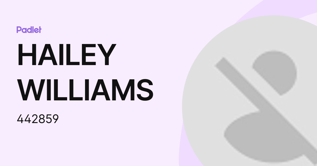 HAILEY WILLIAMS (442859) profile | Padlet