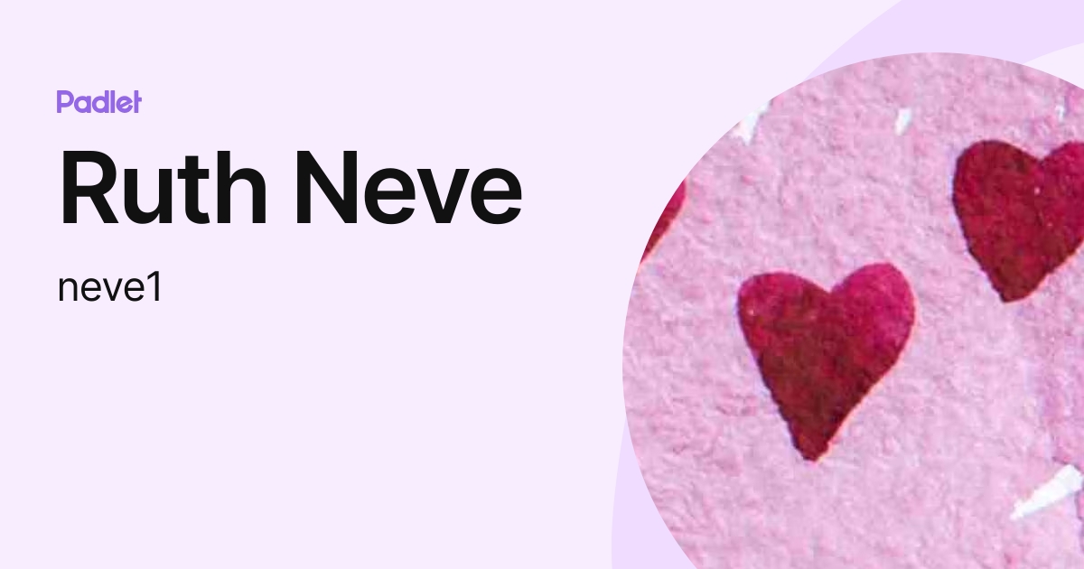 Ruth Neve (neve1) profile | Padlet