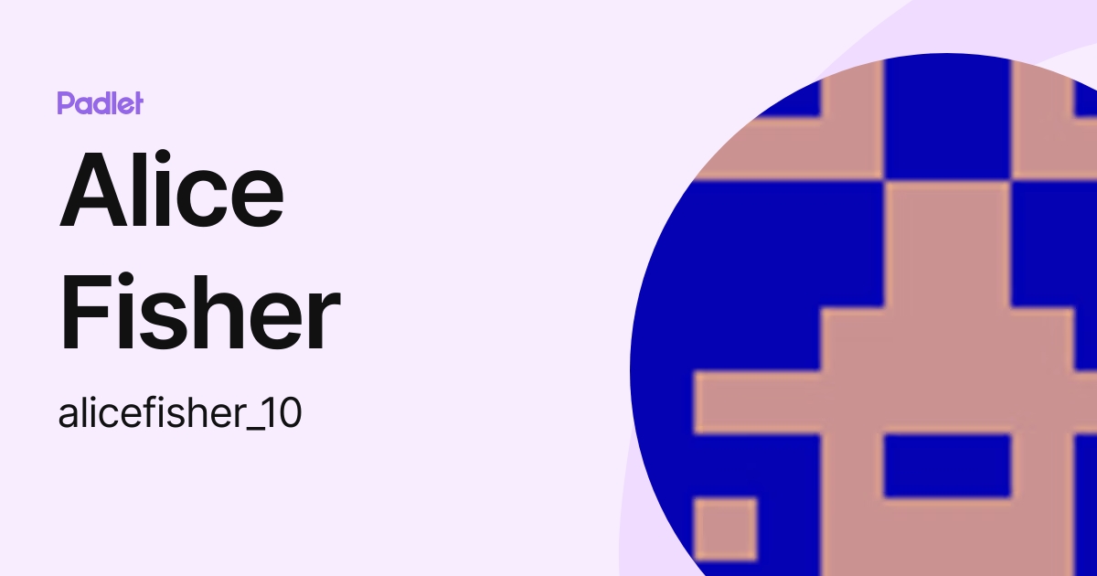 Alice Fisher (alicefisher_10) profile | Padlet