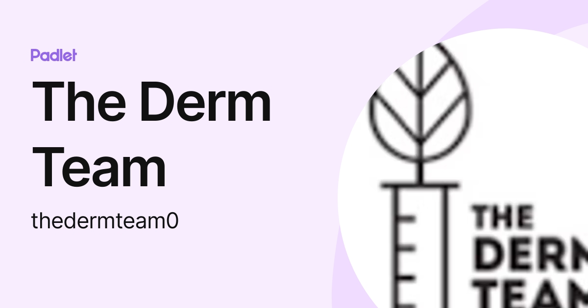 The Derm Team (thedermteam0) profile | Padlet