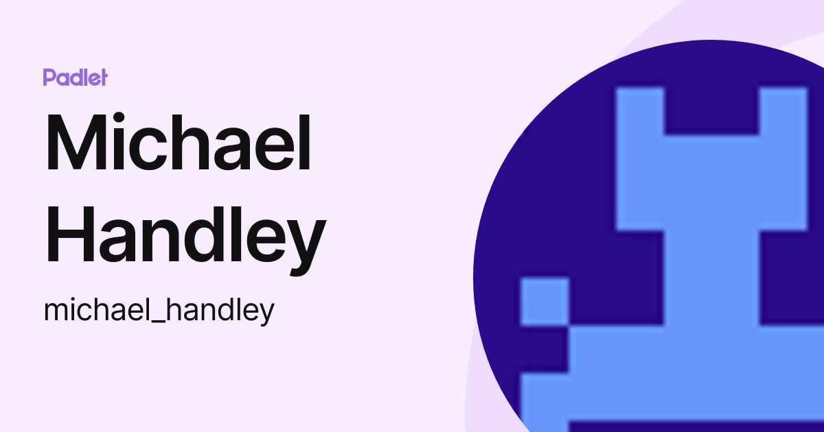 Michael Handley (michael_handley) profile | Padlet