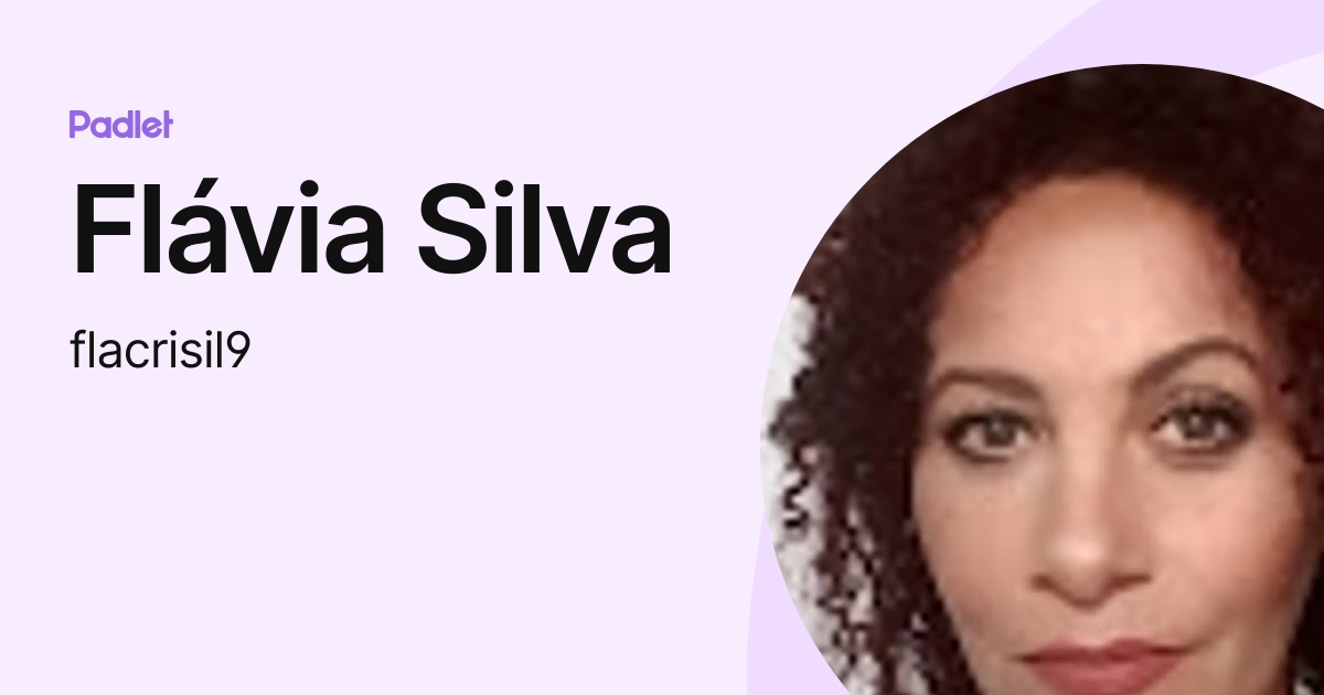 Flávia Silva (flacrisil9) profile | Padlet