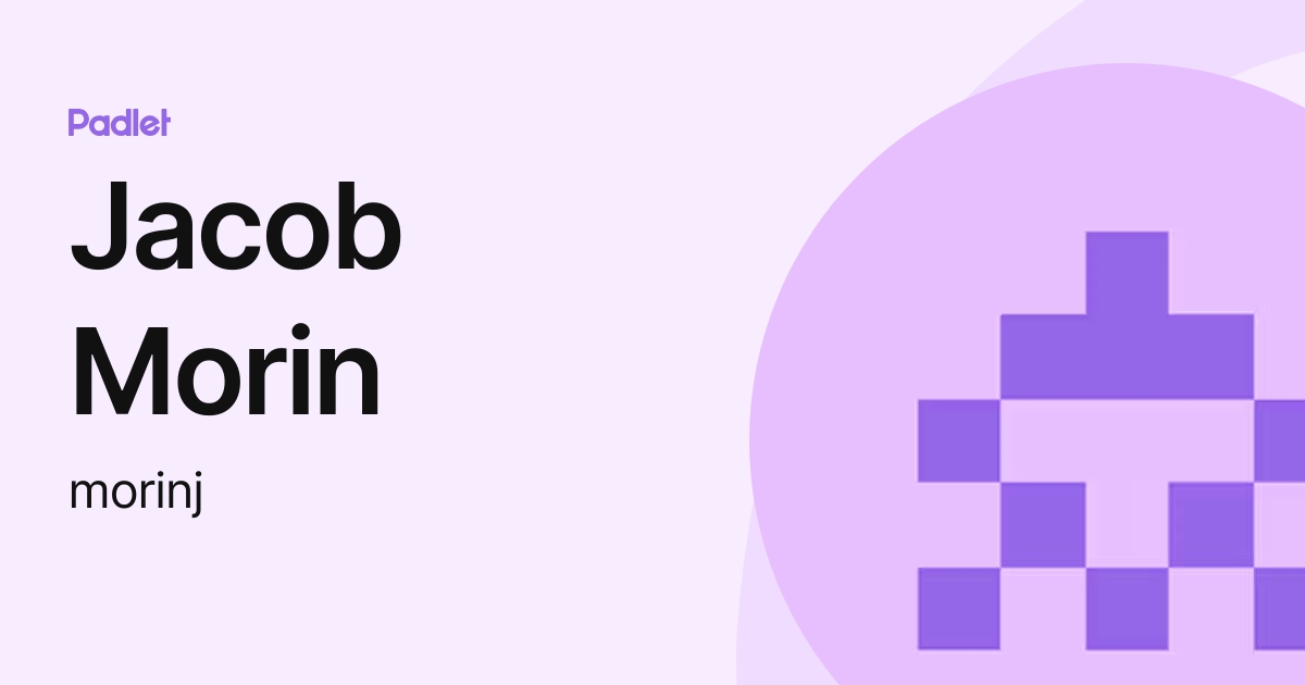 Jacob Morin (morinj) profile | Padlet