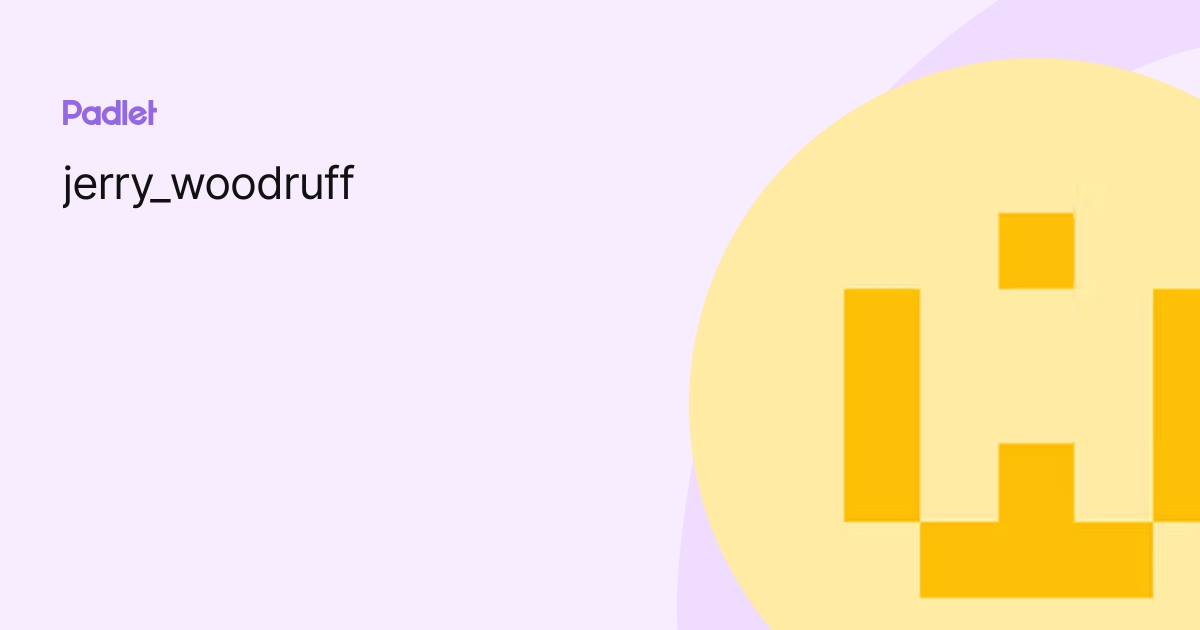 Jerry Woodruff Profile Padlet