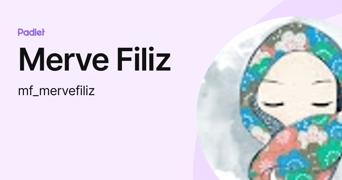 Merve Filiz (mf_mervefiliz) profile | Padlet