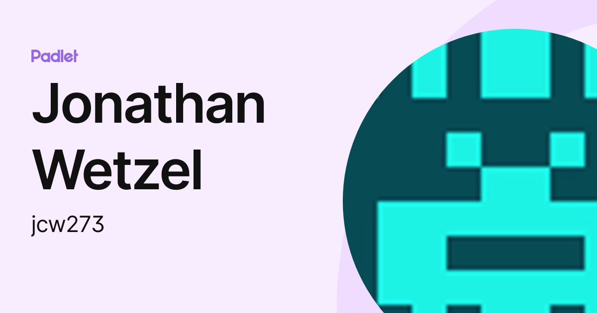 Jonathan Wetzel (jcw273) profile | Padlet