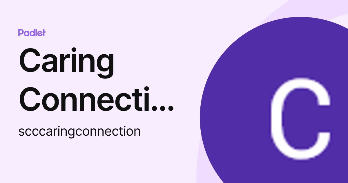 Caring Connection (scccaringconnection) profile | Padlet