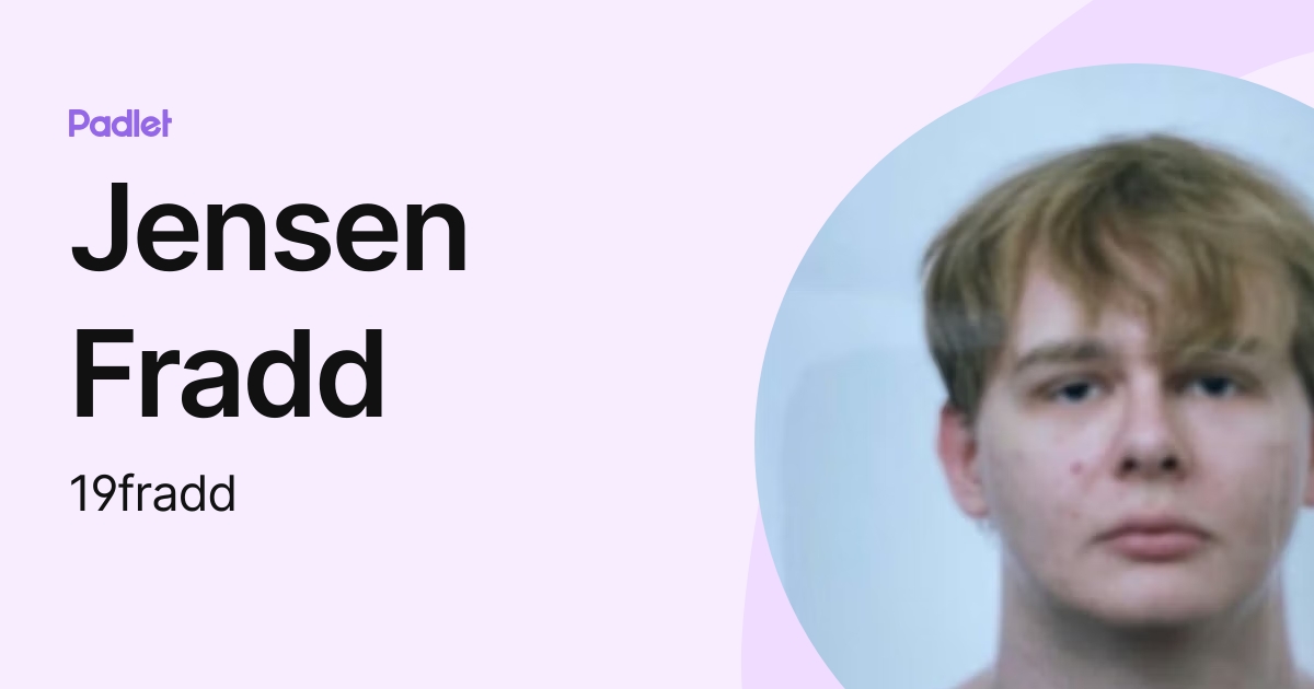 Jensen Fradd (19fradd) profile | Padlet