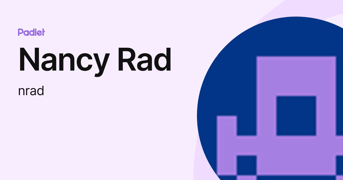 Nancy Rad (nrad) profile | Padlet