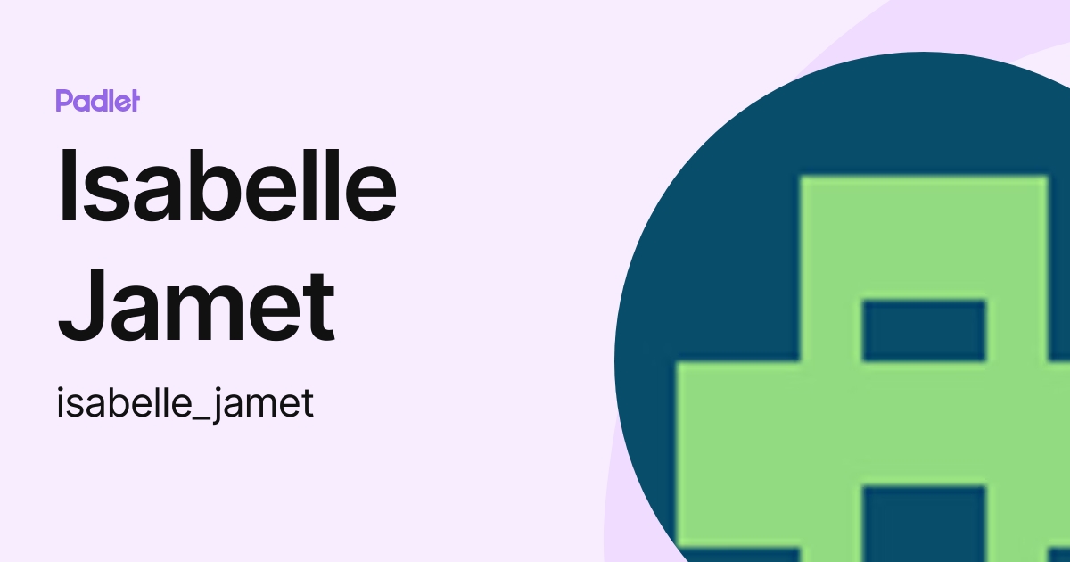 Isabelle Jamet (isabelle_jamet) profile | Padlet