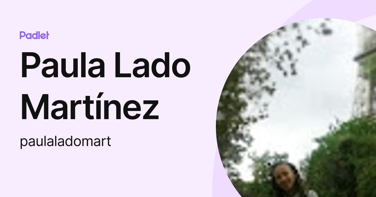 Paula Lado Martínez (paulaladomart) profile | Padlet
