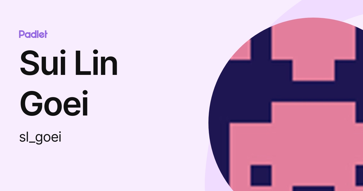 Sui Lin Goei (sl_goei) profile | Padlet
