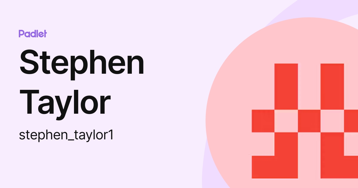 Stephen Taylor (stephen_taylor1) profile | Padlet