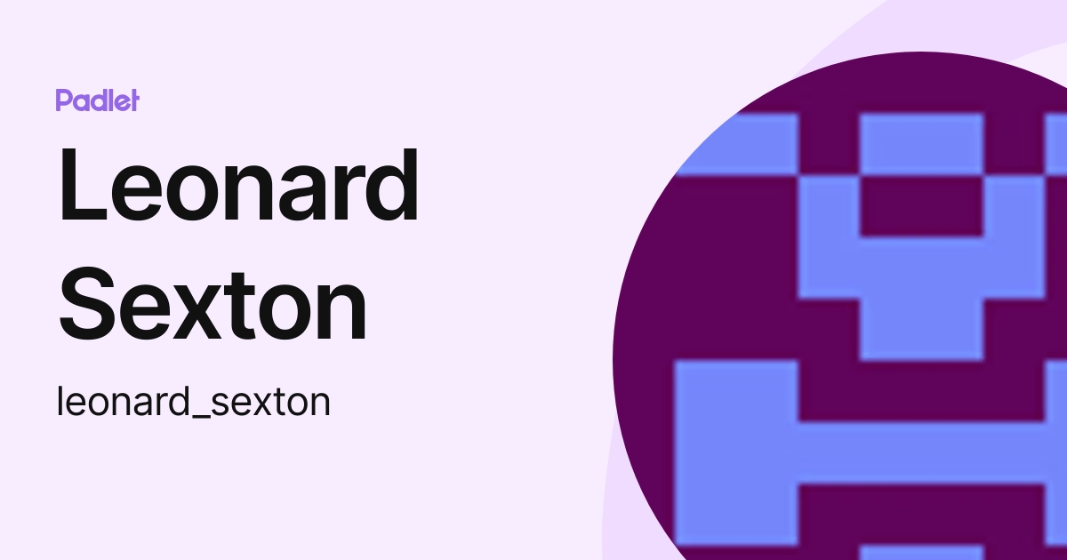 Leonard Sexton (leonard_sexton) profile | Padlet