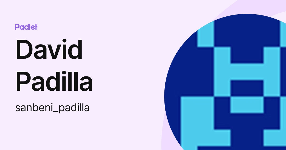 David Padilla (sanbeni_padilla) profile | Padlet