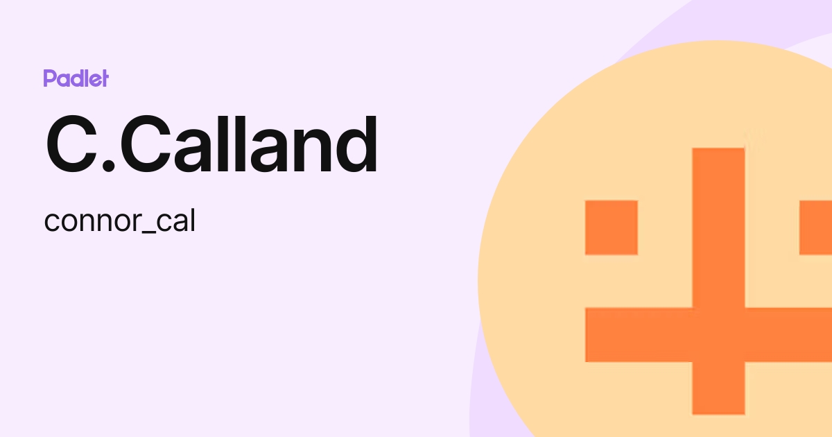 C.Calland (connor_cal) profile | Padlet