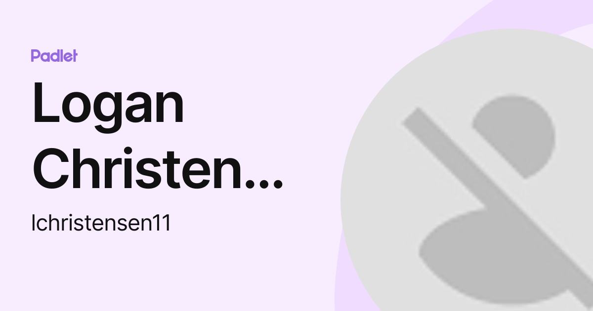 Logan Christensen (lchristensen11) profile | Padlet