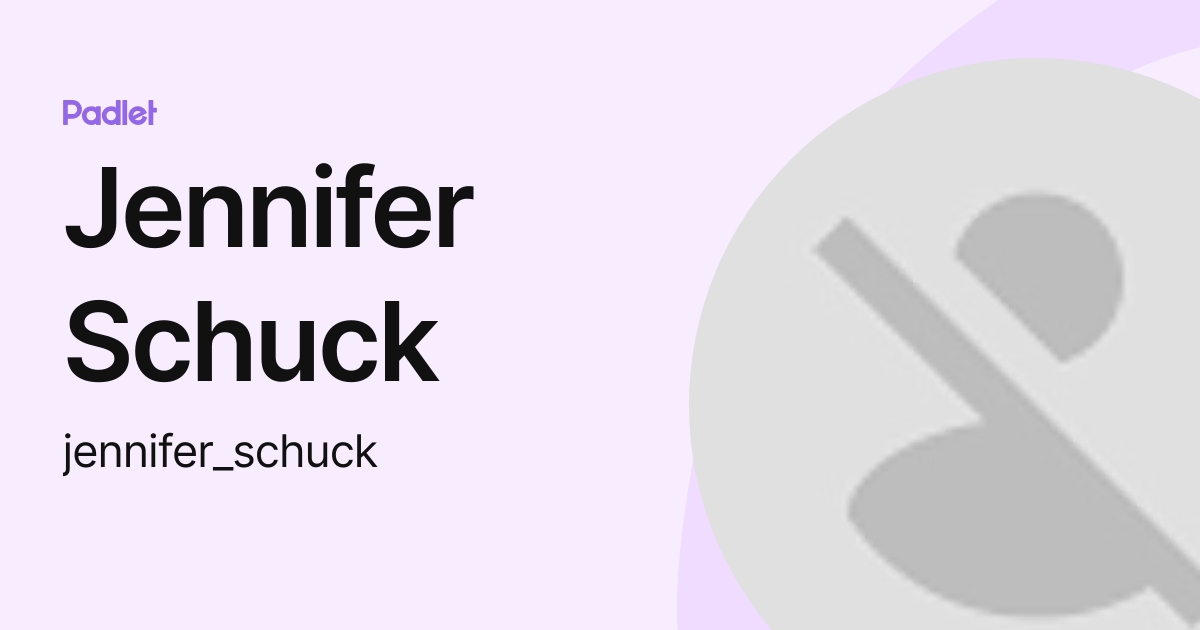 Jennifer Schuck (jennifer_schuck) profile | Padlet