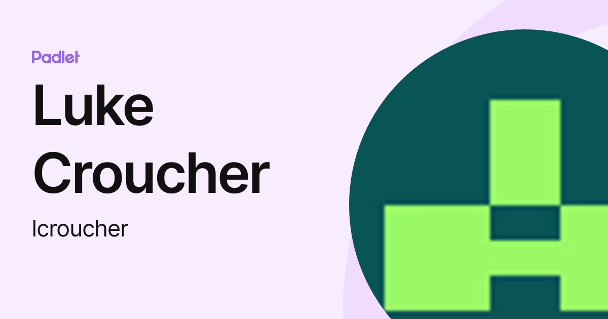Luke Croucher (lcroucher) profile | Padlet