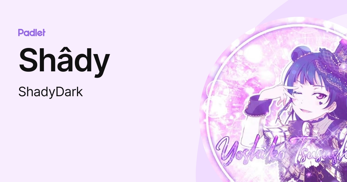 Shâdy (ShadyDark) profile | Padlet