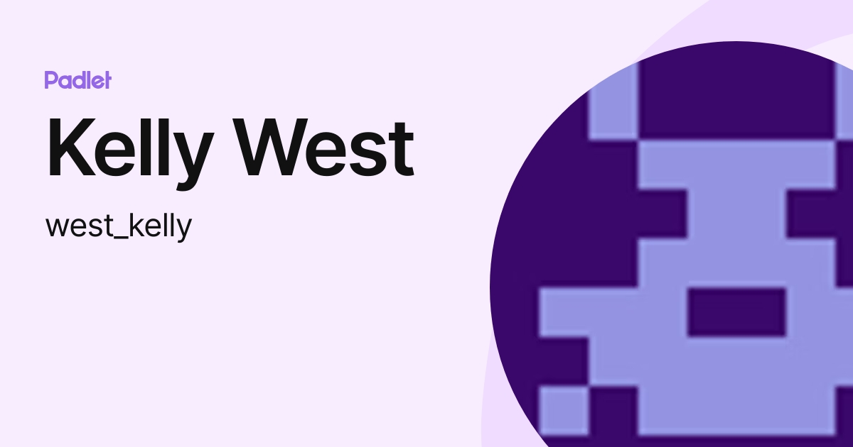 Kelly West (west_kelly) profile | Padlet