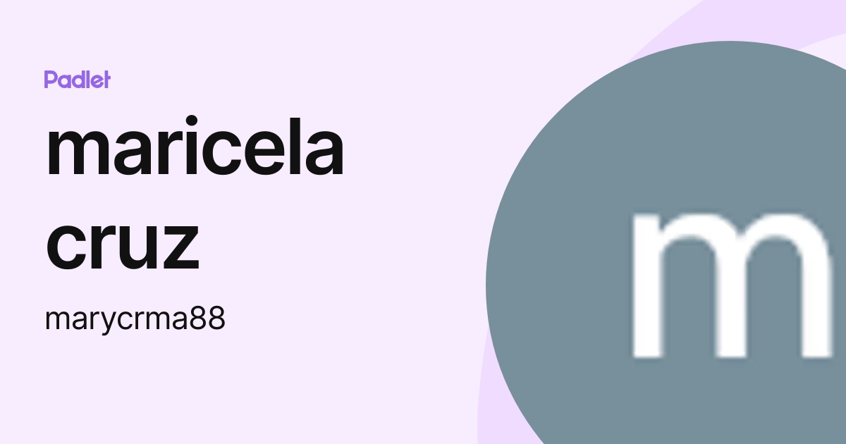 maricela cruz (marycrma88) profile | Padlet