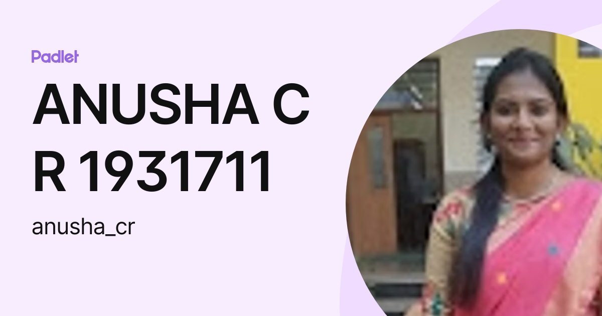 ANUSHA C R 1931711 (anusha_cr) profile | Padlet