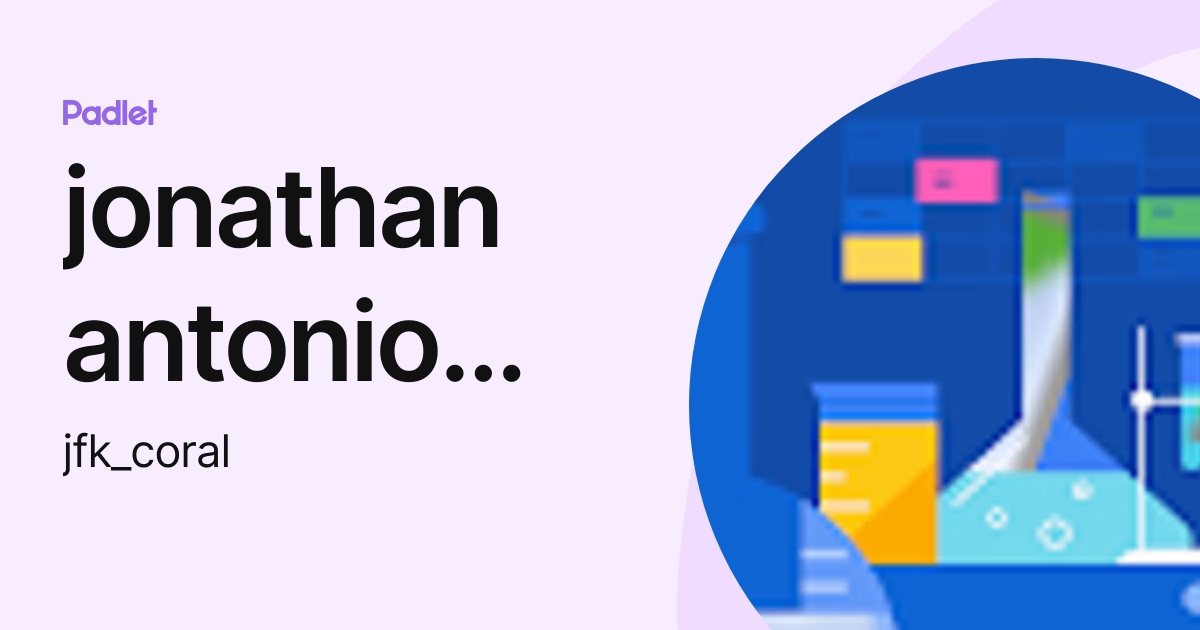 jonathan antonio coral trejo (jfk_coral) profile | Padlet